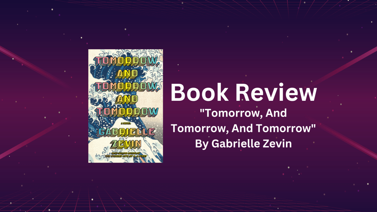 Book Review: “Tomorrow, And Tomorrow, And Tomorrow” By Gabrielle Zevin ...