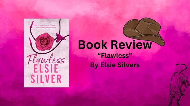 Book Review: “Flawless” By Elsie Silver – World of Bai