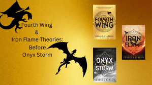 Fourth Wing & Iron Flame Theories: Before Onyx Storm – World of Bai