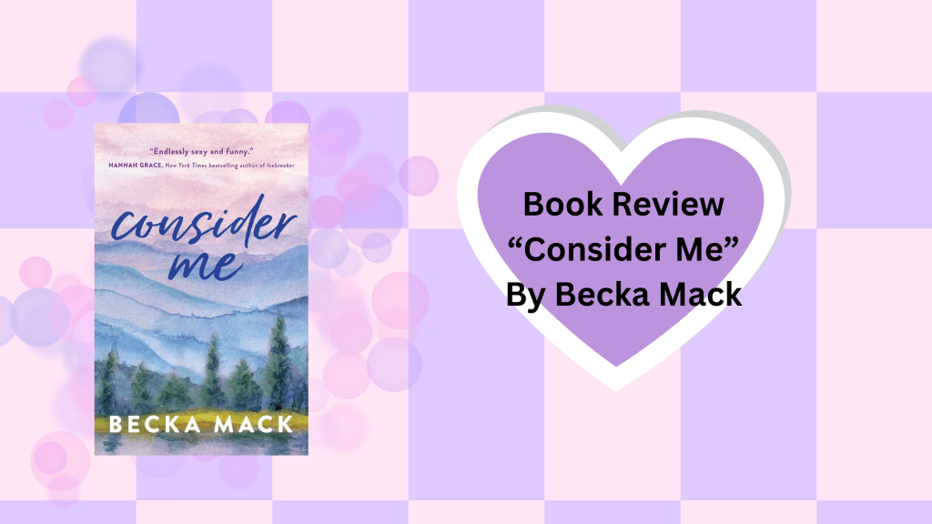Book Review: “Consider Me” By Becka Mack – World of Bai