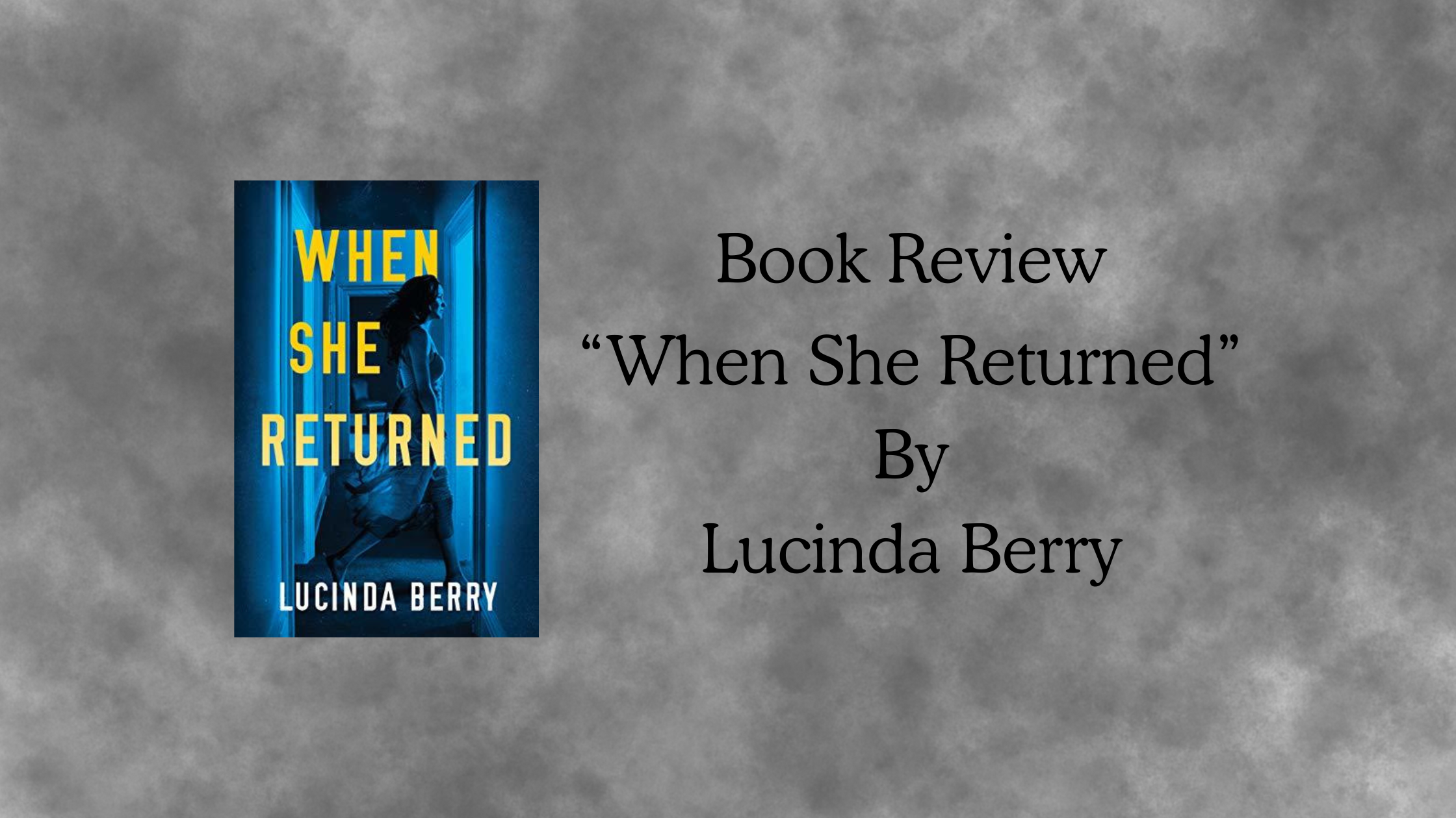 Book Review: “When She Returned” By Lucinda Berry – World of Bai